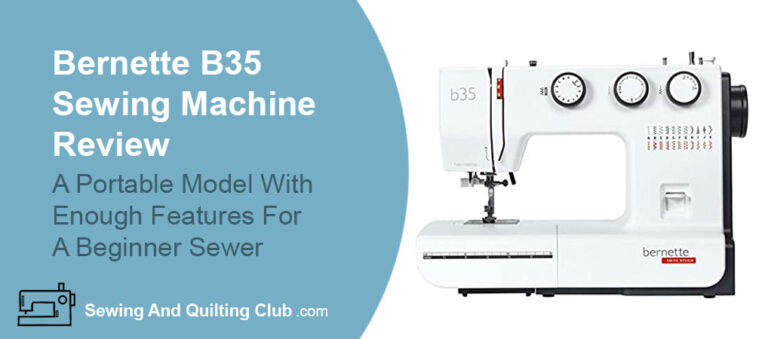 Bernette B35 Sewing Machine Review