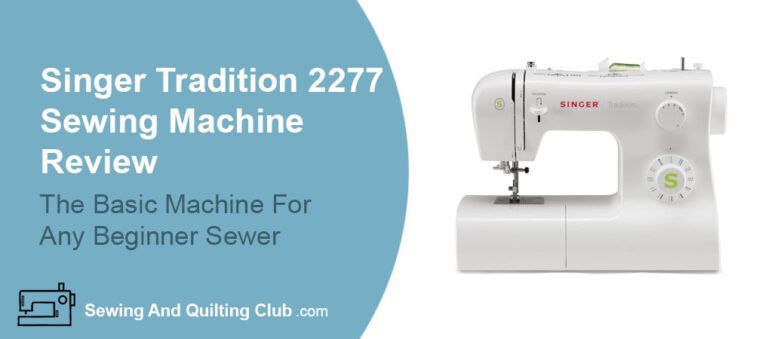 Singer 2277 Tradition Review