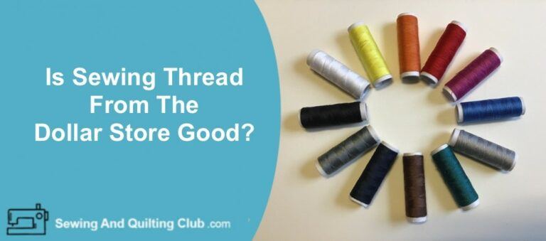 Is Sewing Thread From The Dollar Store Good? Read This First!